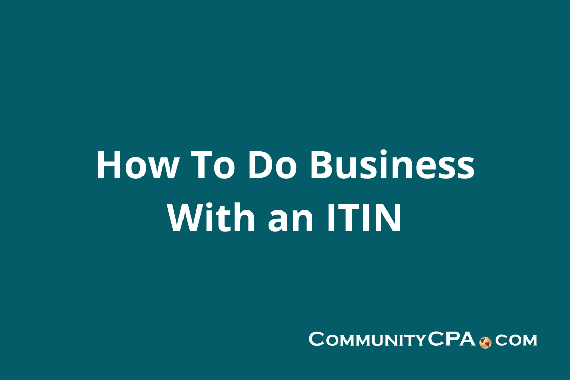 Start a U.S. Business with an ITIN